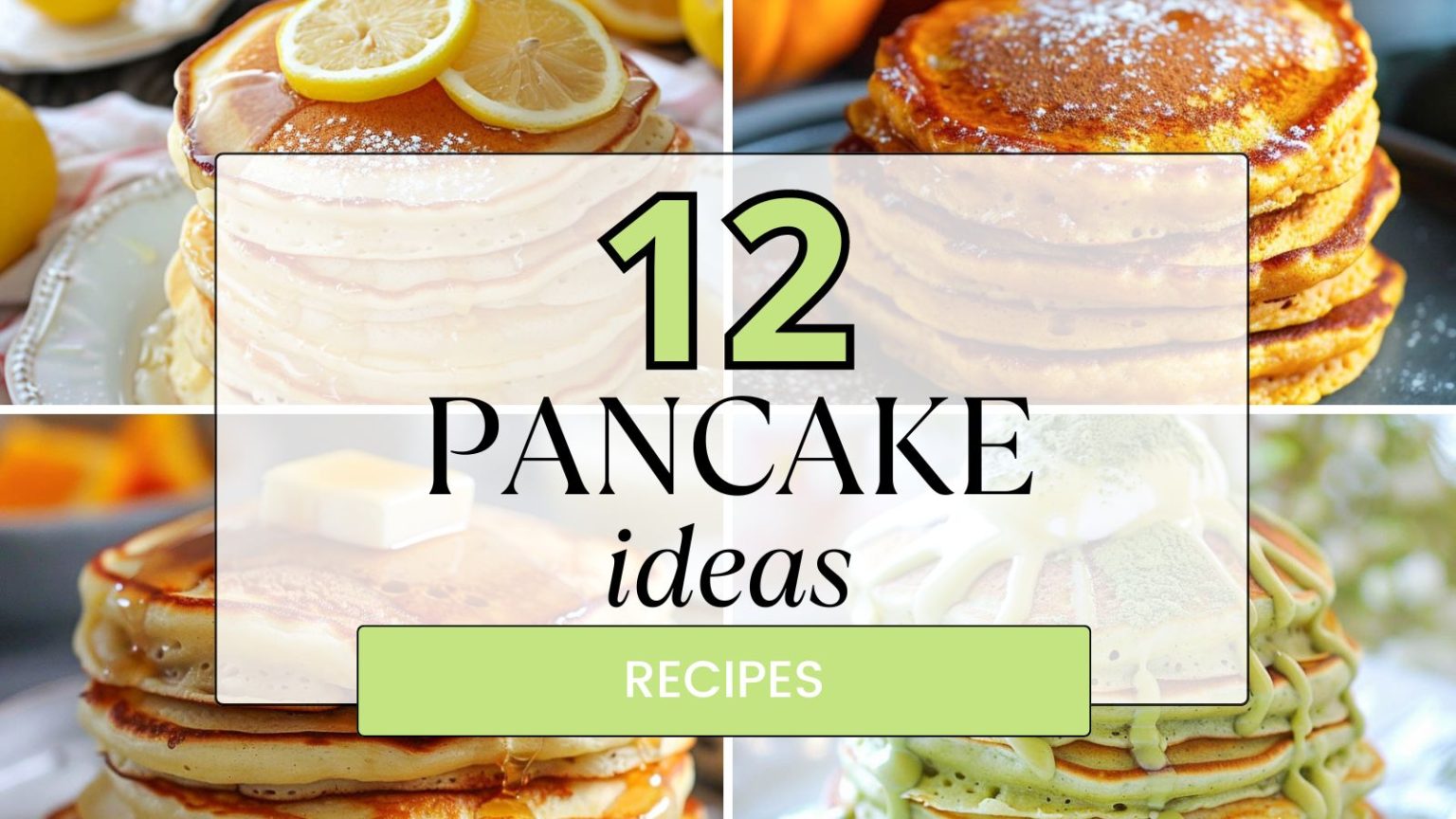 12 Pancake Recipe Ideas That Will Make Breakfast Special