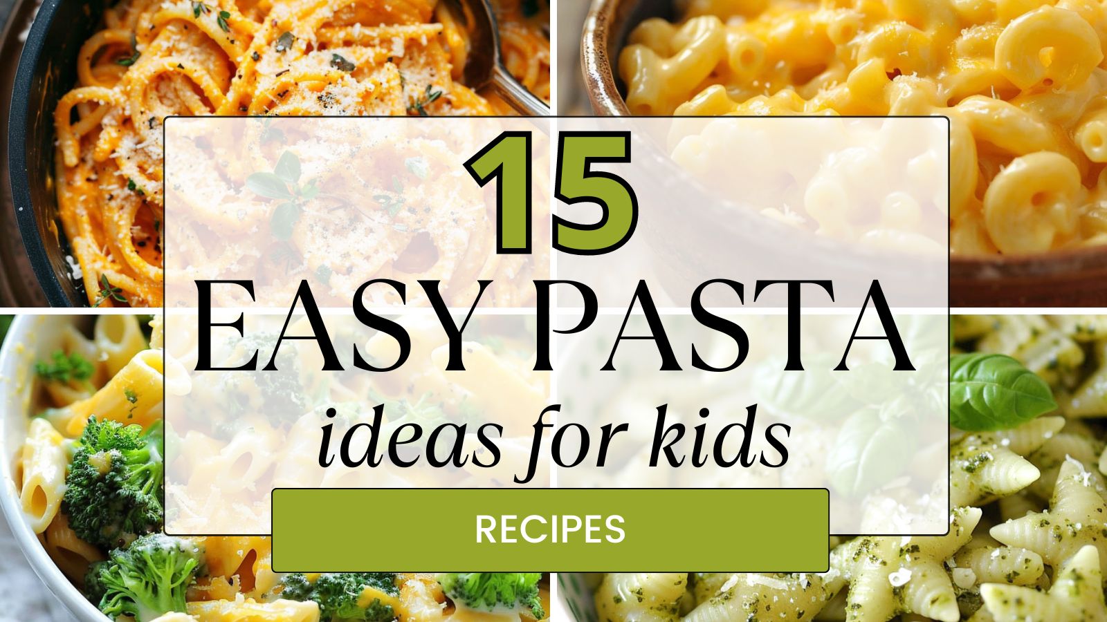 15 Easy Pasta Recipes for Kids That They’ll Love