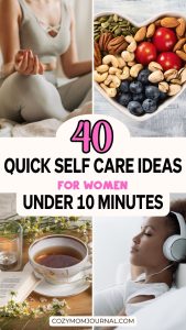 40 Quick Self Care Ideas for Women Under 10 Minutes