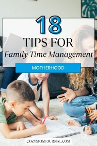 18 Essential Tips for Better Family Time Management