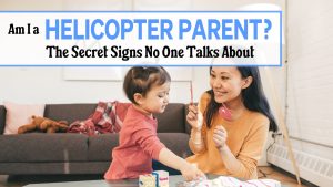 How to Stop Being a Helicopter Parent with Love