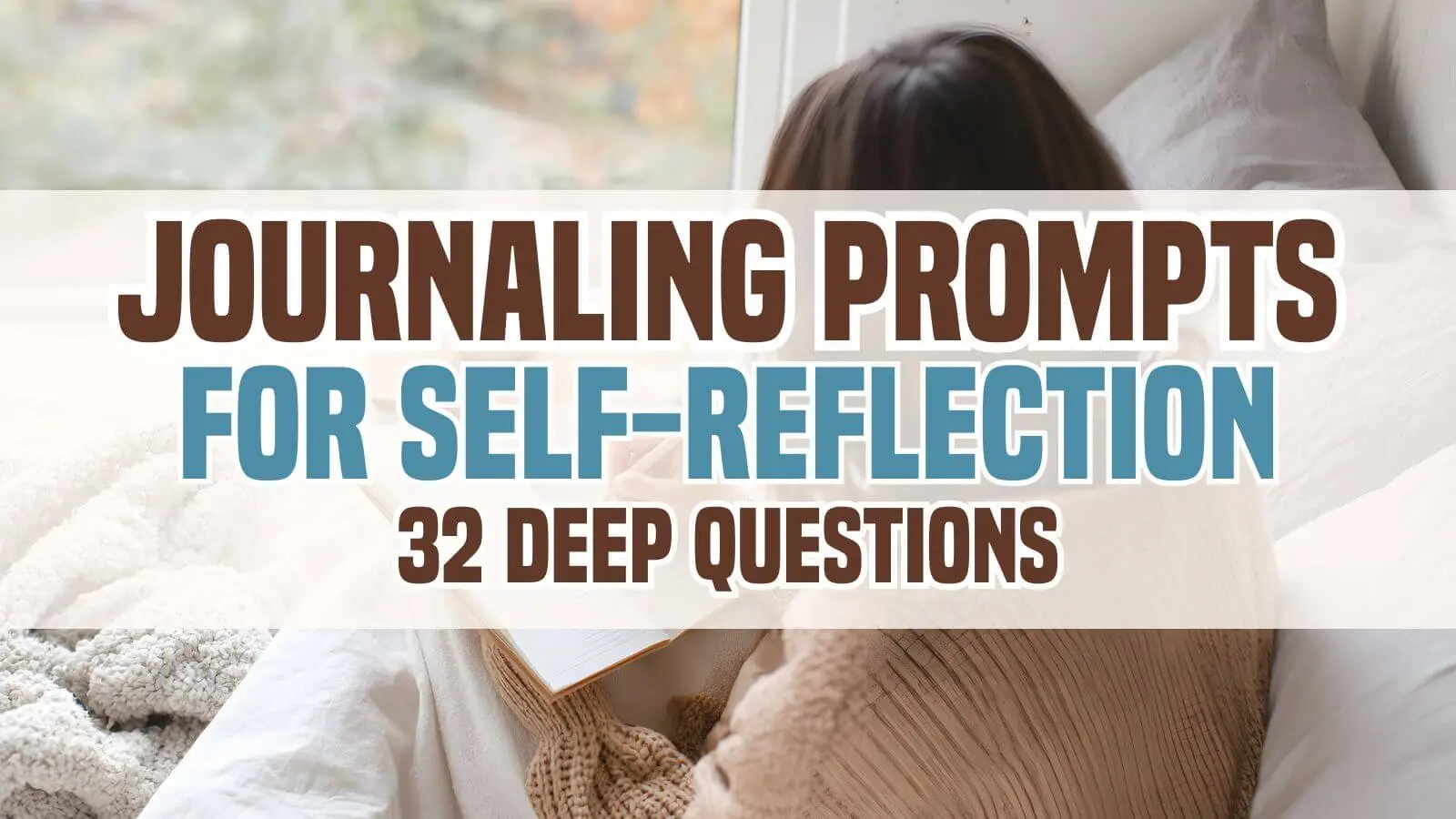 Journaling Prompts for Self-Reflection: 32 Deep Questions