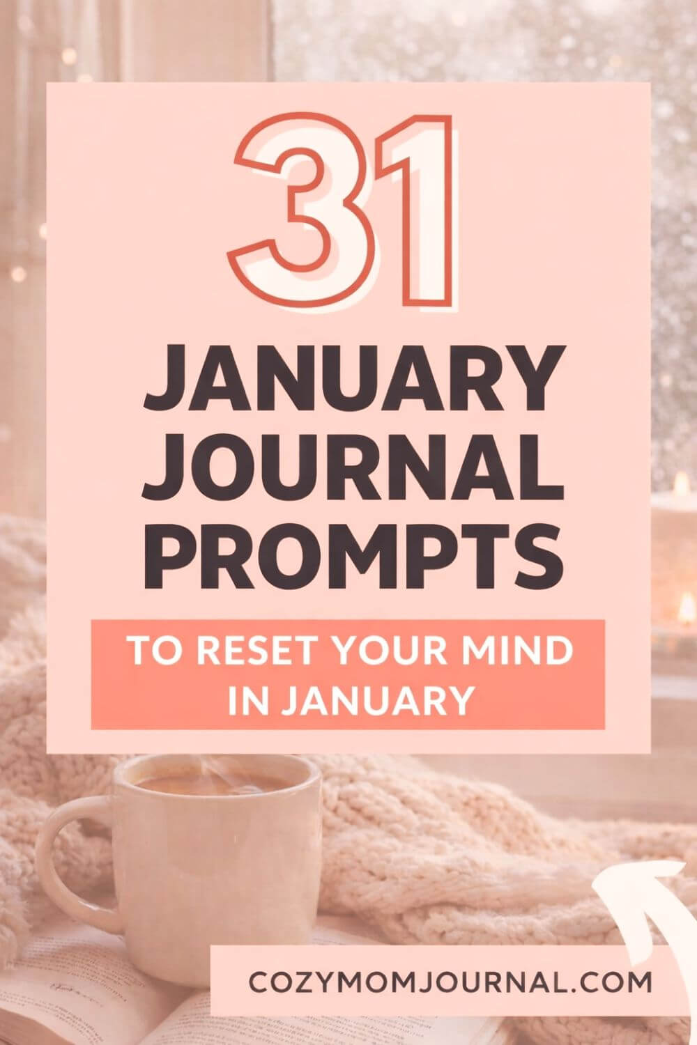 January Journal Prompts: 31 Gentle Reflections for a Fresh Start