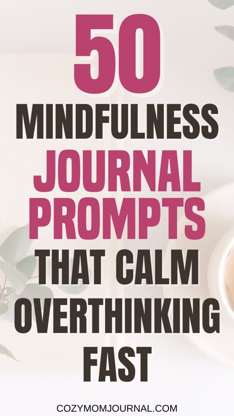 Mindfulness Journal Prompts for Calm, Clarity, and Self-Connection