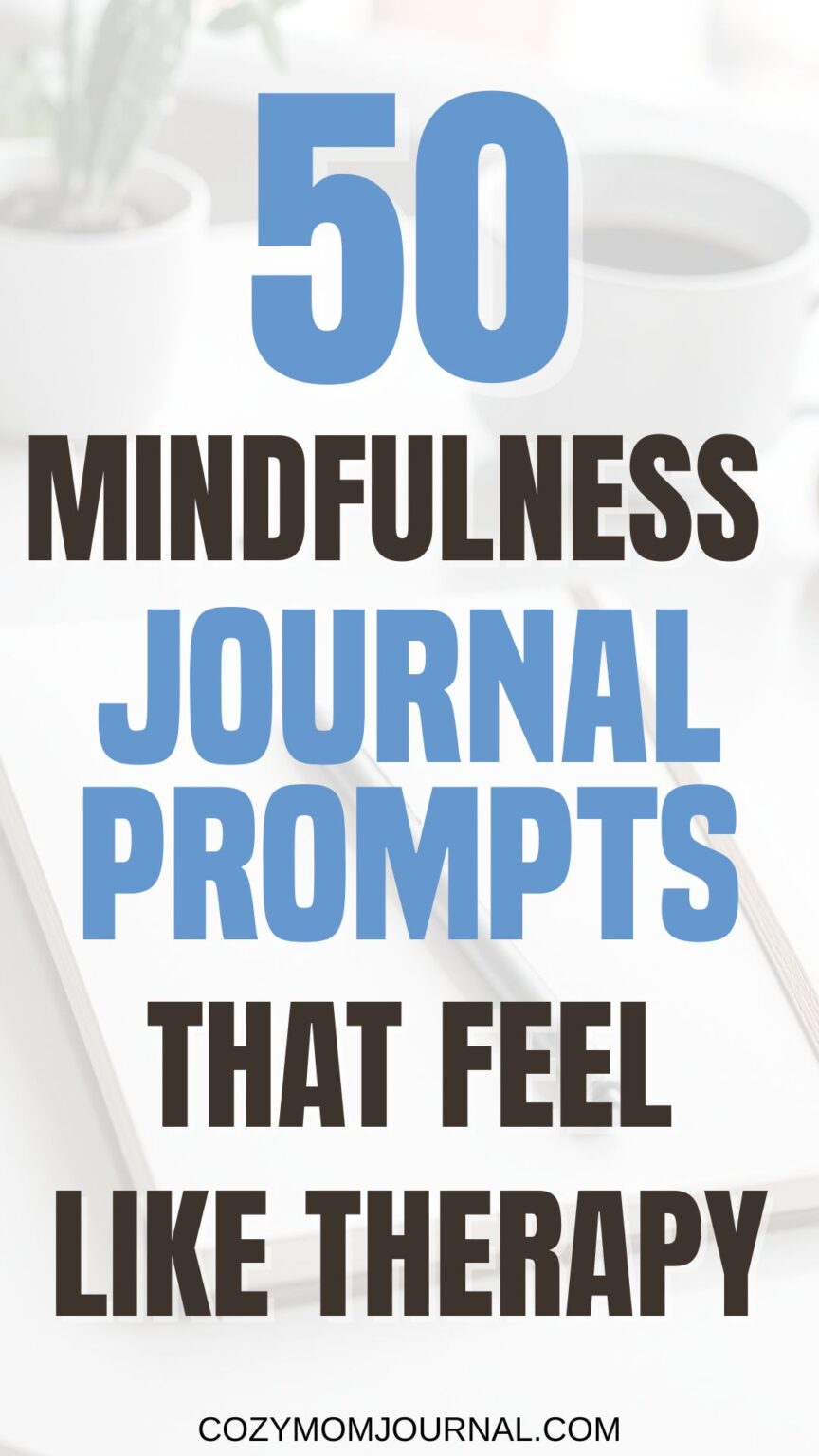 Mindfulness Journal Prompts for Calm, Clarity, and Self-Connection